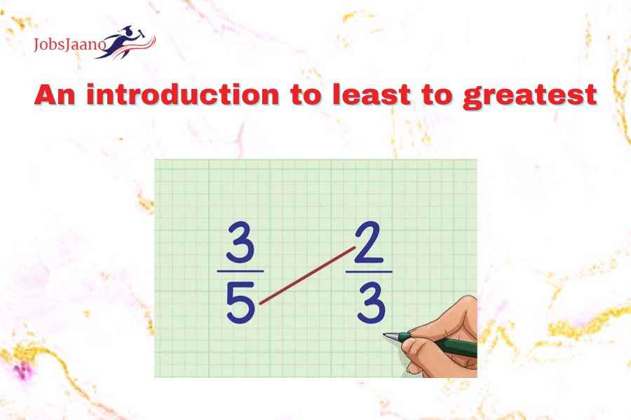 An Introduction To Least To Greatest Definition Methods And Examples
